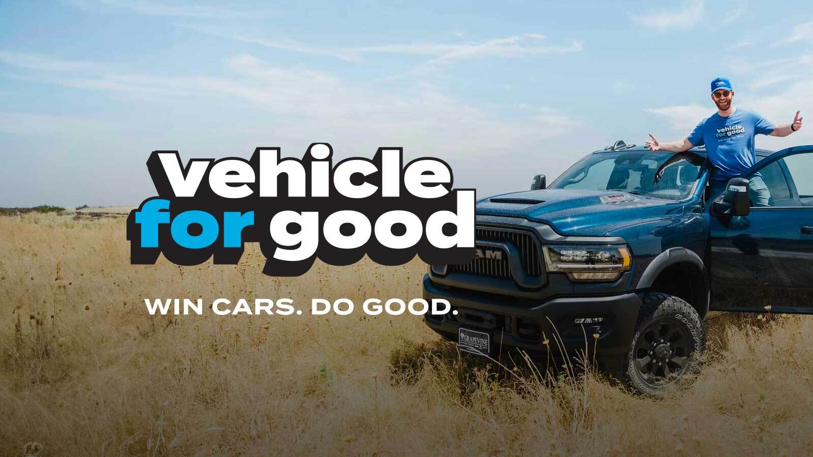 Vehicle for Good | Win Cars. Do Good.
